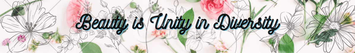 Beauty is Unity in Diversity – Thoughts Caught